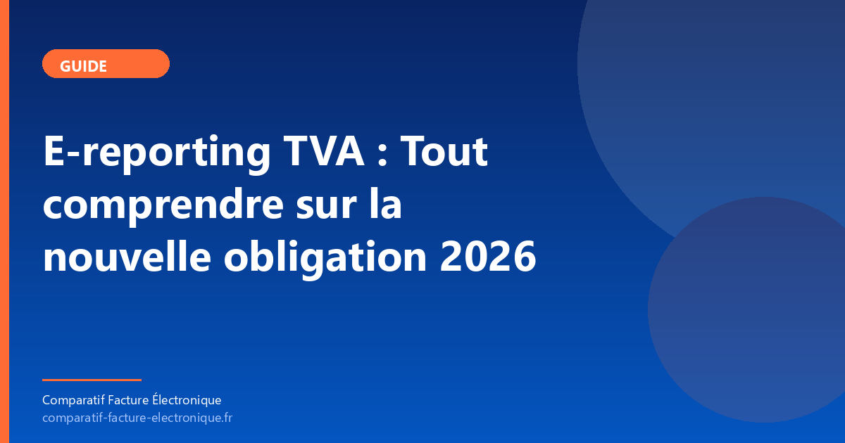 E-reporting TVA 2026 : Guide complet